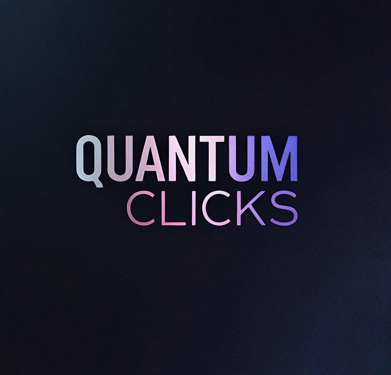 Quantum Clicks